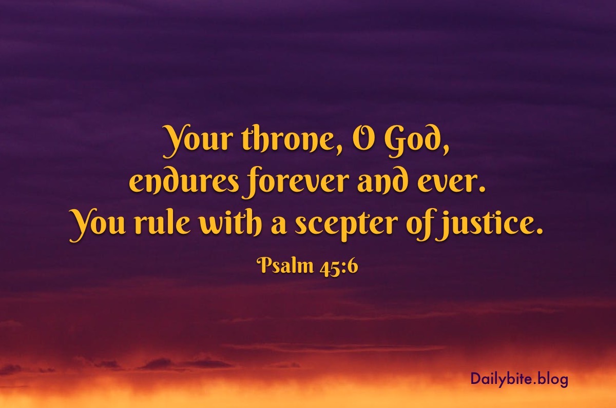 Day 45, Psalm 45 | Daily Bite