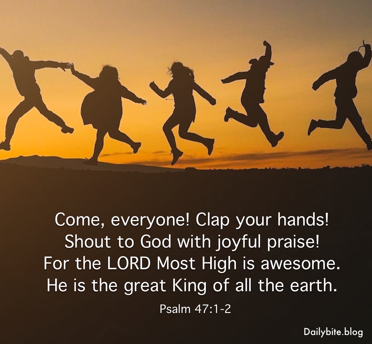 Day 47, Psalm 47 | Daily Bite